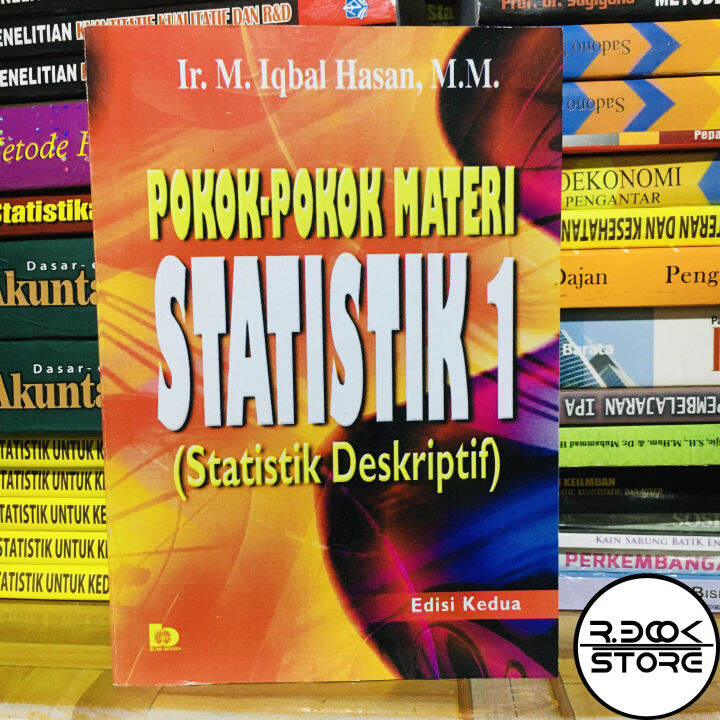 POKOK - POKOK MATERI STATISTIK 1 (STATISTIK DESKRIPTIF) EDISI 2 - Ir. M. IQBAL HASAN | Lazada ...