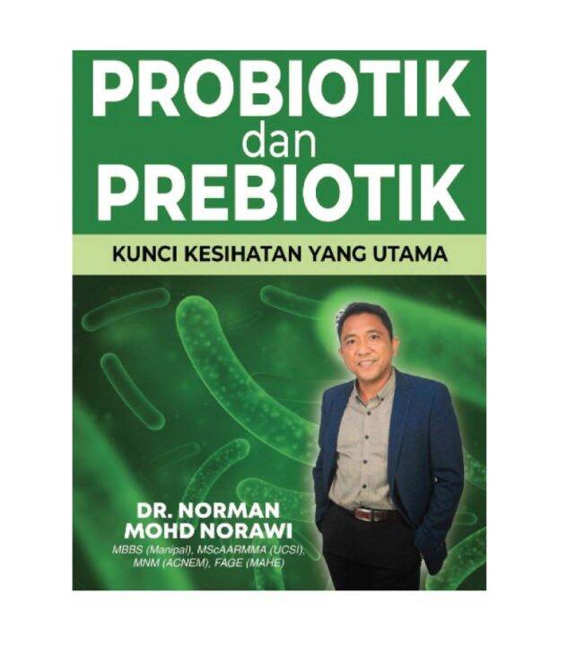 Dr Norman l BUKU PREBIOTIK & PROBIOTIK. Ilmu penting untuk Kesihatan ...