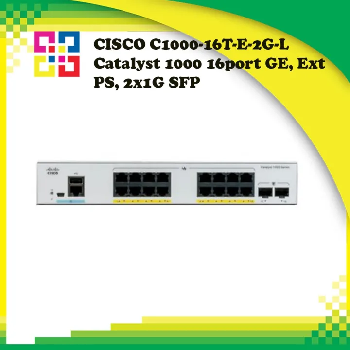 CISCO C1000-16T-E-2G-L Catalyst 1000 16port GE, Ext PS, 2x1G SFP | Lazada.co.th