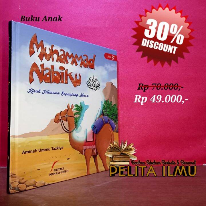 Buku Anak Muhammad Nabiku, Kisah Istimewa Sepanjang Masa Edisi Hard ...
