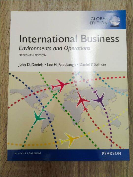 INTERNATIONAL BUSINESS: ENVIRONMENTS AND OPERATIONS (GLOBAL EDITION ...
