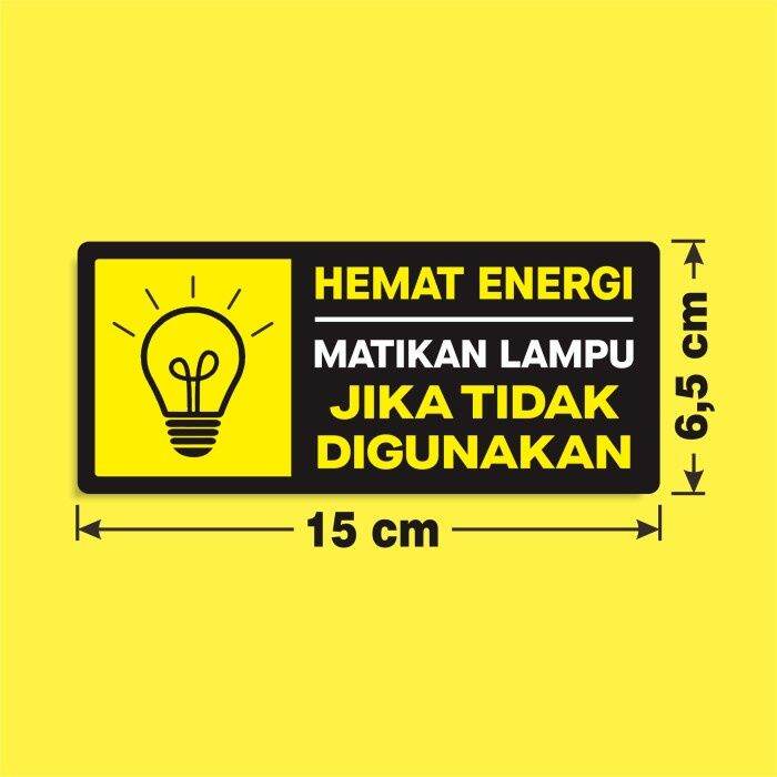 Sticker Sign Hemat Energi Matikan Lampu jika Tidak Digunakan 6,5 x 15 ...