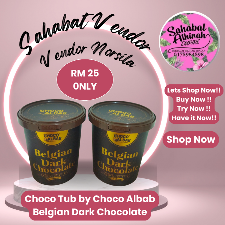 BELGIAN DARK CHOCOLATE CHOCO TUB BY CHOCO ALBAB READY STOCK AT EMPIRE ...