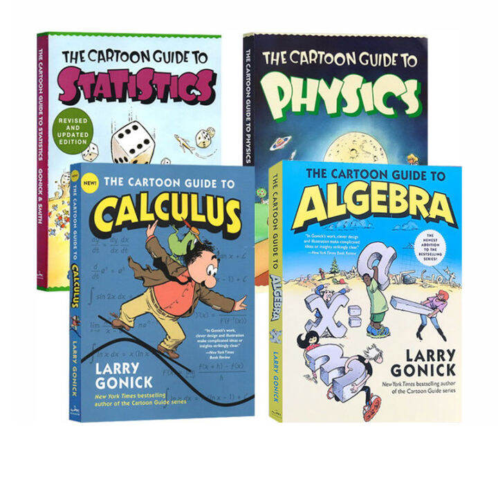 The cartoon guide to statistics / Algebra / Physics / calculus ...