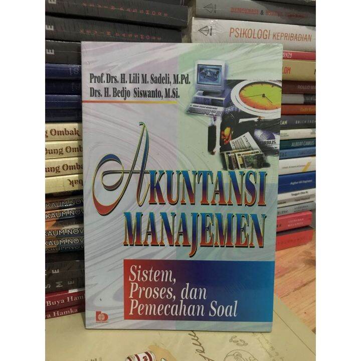 Prof. Drs. H. Lili M. Sadeli, M.Pd., dkk. Akuntansi Manajemen: Sistem ...