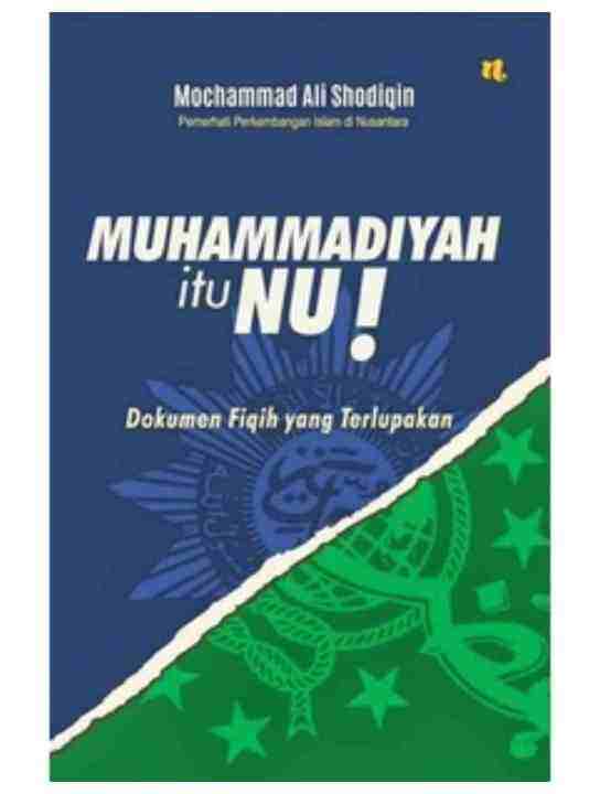 Muhammadiyah Itu Nu Dokumen Fiqih Yang Terlupakan - Mochammad Ali - NR ...