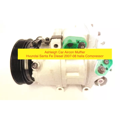 Hyundai Santa Fe Diesel 2007-08 Vs18 halla Compressor Sta fe dsl 6pk ...