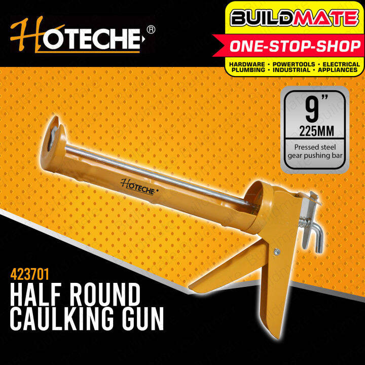 HOTECHE Half Round Caulking Gun 9" 225mm HTC-423701 •BUILDMATE• | Lazada PH