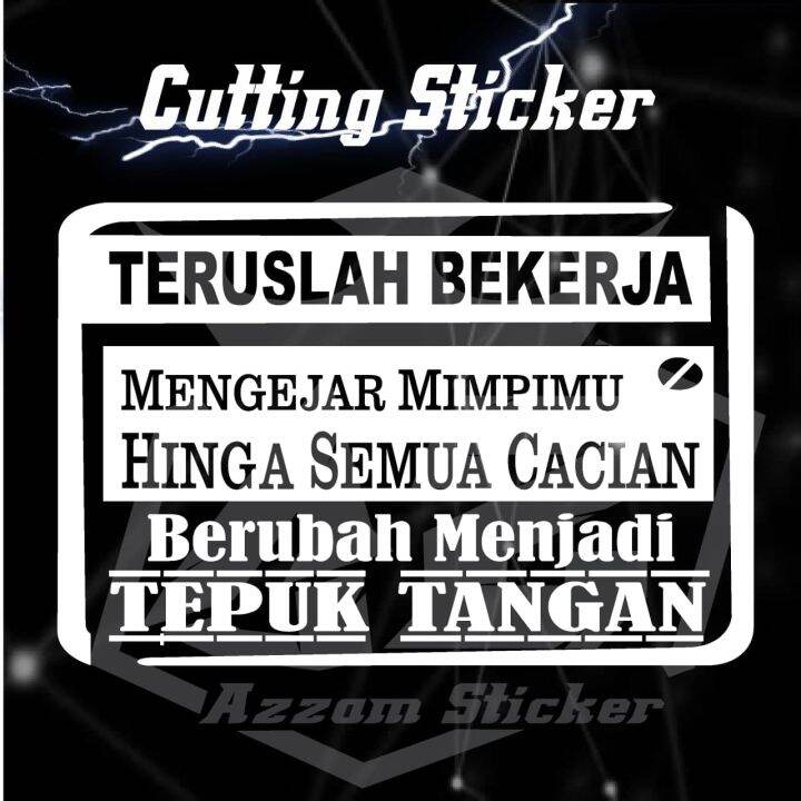 STICKER KATA KATA TERUSLAH BEKERJA/CUSTOM CUTTING KATA BODY MOBIL TRUCK ...