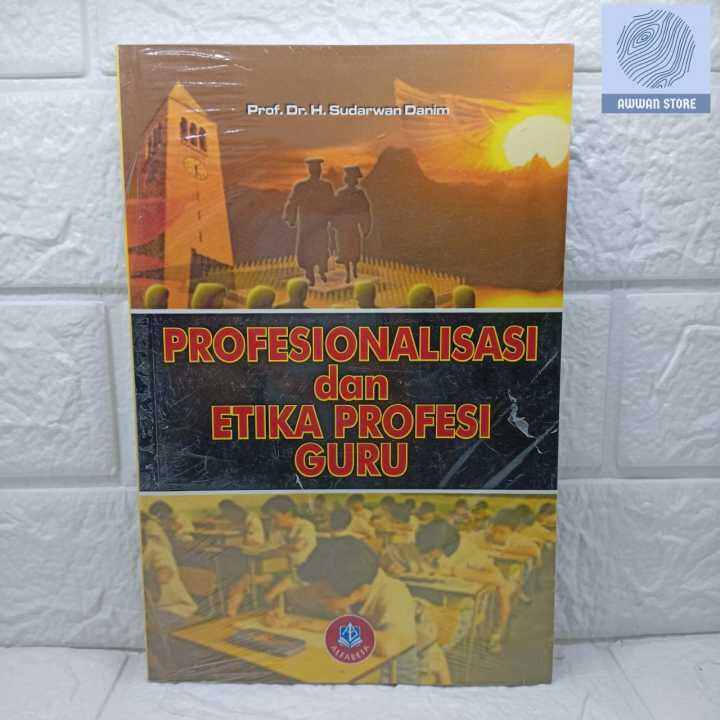 Buku Profesionalisasi dan Etika Profesi Guru - Prof. Dr. Sudarwan Danim | Lazada Indonesia