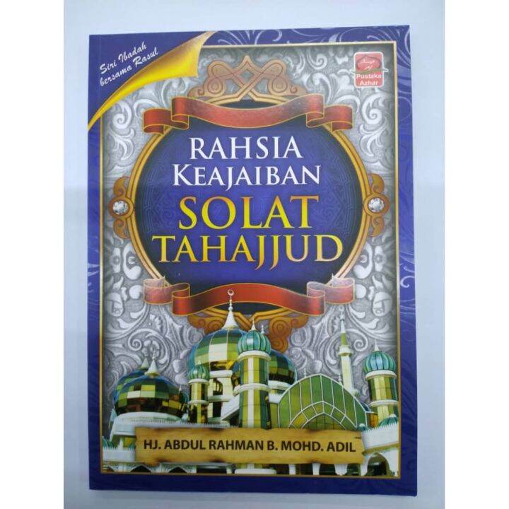 Rahsia Keajaiban Solat Tahajjud - Hj. Abdul Rahman bin Mohd. Adil ...