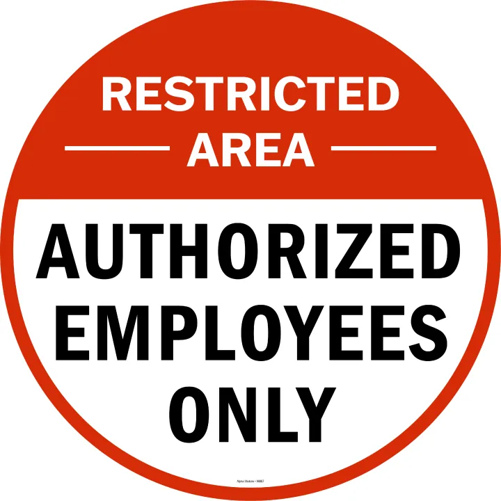 Restricted Area Sign Authorized Employees Vinyl Sticker Size: 17"W x 17 ...
