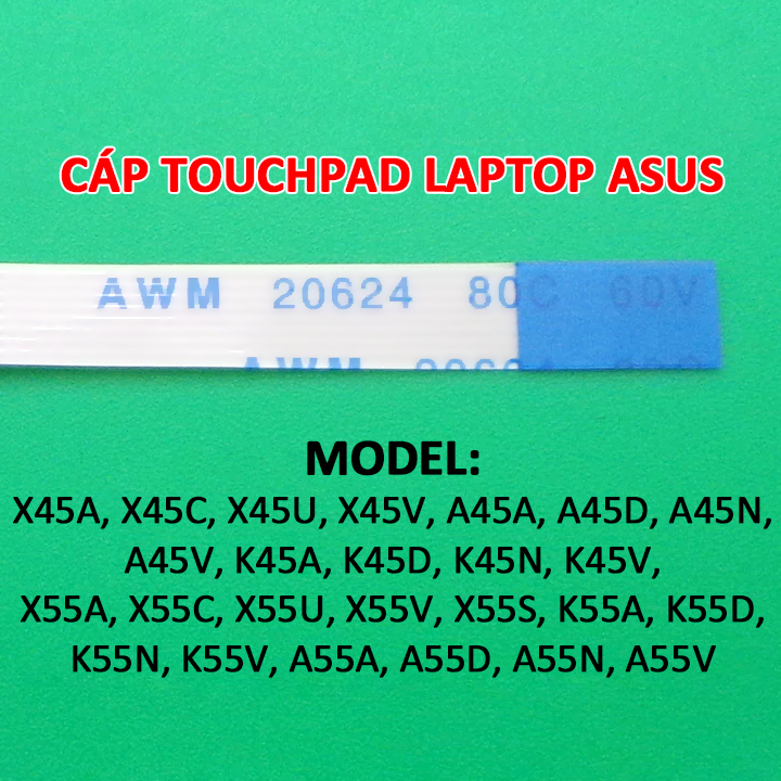 Cáp touchpad laptop Asus K45A K45D K45N K45V K55A K55D K55N K55V A55A A55D A55N A55V X55A X55C ...
