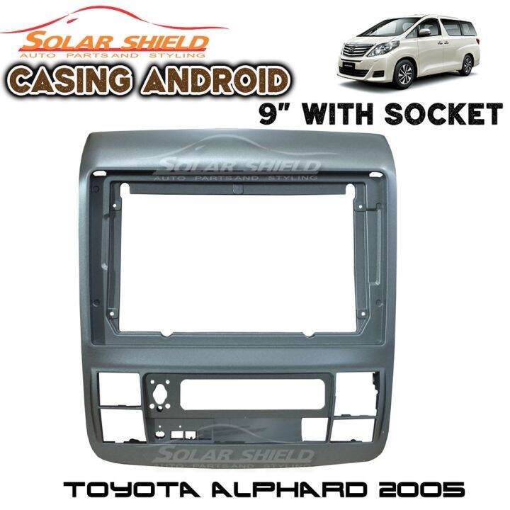 Toyota Alphard 2002-2007 Low Spec 2.4cc 9'' Android Casing With Socket ...