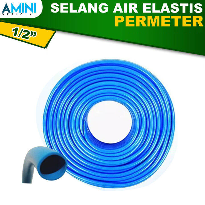 SELANG AIR PERMETER / SELANG AIR 1/2 / SELANG ELASTIS / SELANG HIGH QUALITY / SELANG PVC ...
