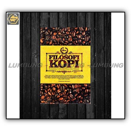 Filosofi Kopi Kumpulan Cerita dan Prosa Satu Dekade | Lazada Indonesia