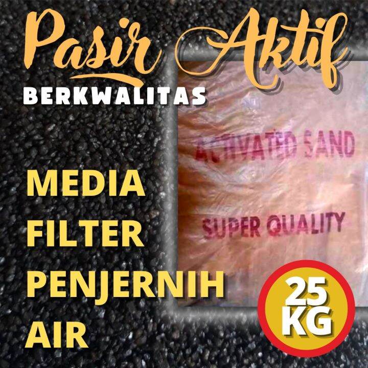 Pasir Aktif Media Filter Penjernih Air Sumur Kolam Activated Sand 25Kg ...