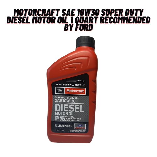 Motorcraft SAE 10W30 Super Duty Diesel Motor Oil 1 Quart Recommended by ...
