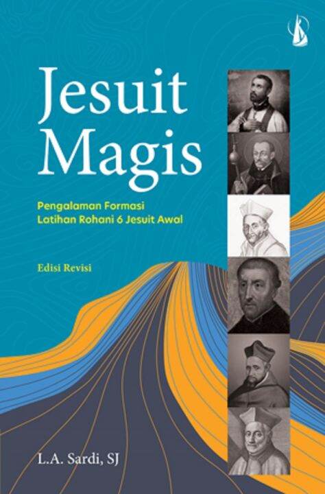 Jesuit Magis, Pengalaman Formasi 6 Jesuit Awal (Edisi Revisi) | Lazada ...