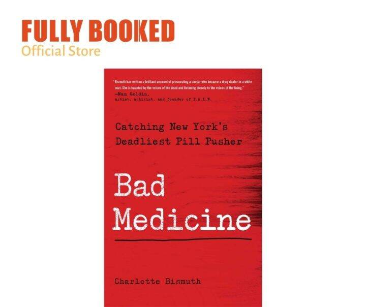 Bad Medicine: Catching New York's Deadliest Pill Pusher (Hardcover ...