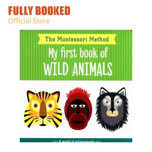 The Montessori Method: My First Book of Wild Animals (Board Book ...