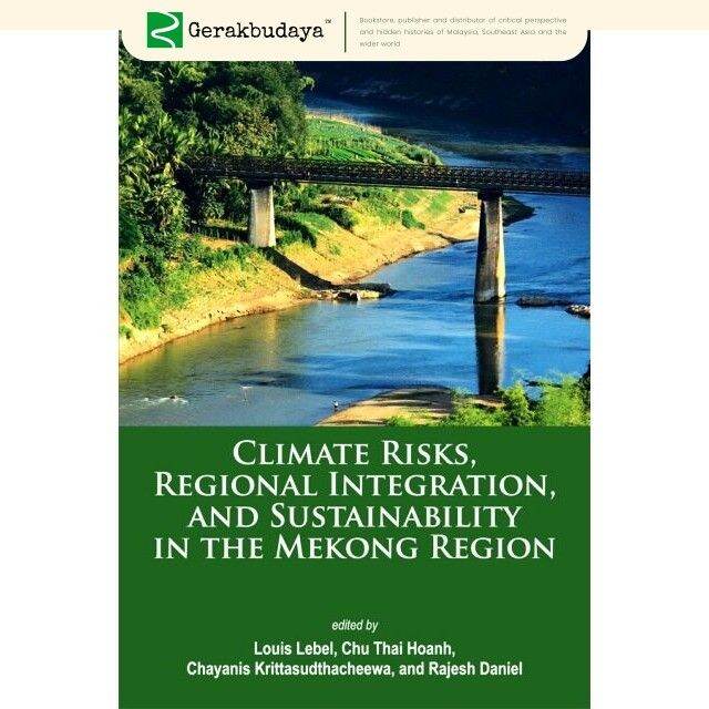 Climate Risks, Regional Integration, and Sustainability in the Mekong ...