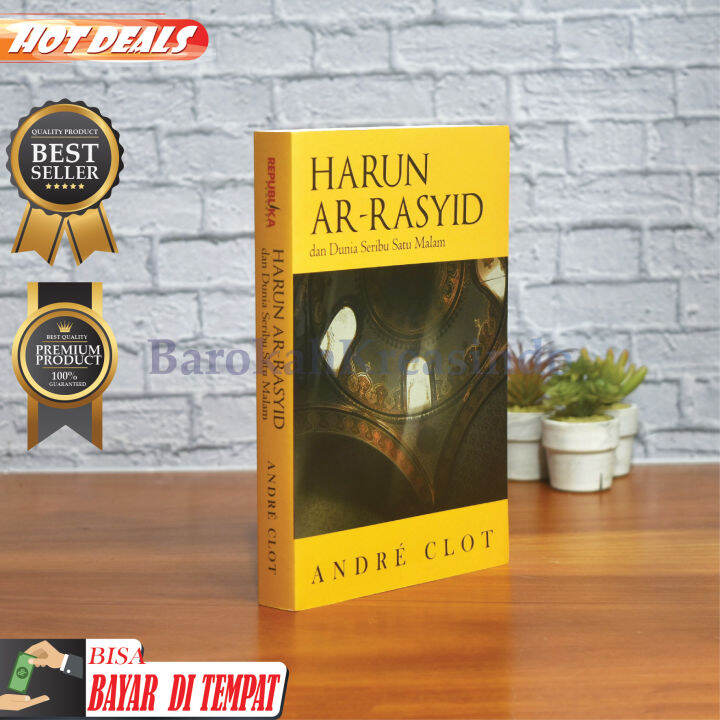 Buku Islam - HARUN AR-RASYID Dan Dunia Seribu Satu Malam - Andre Clot ...