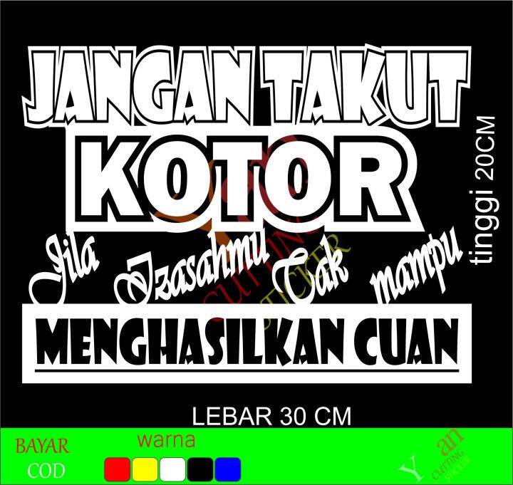 kaca body mobil cutting sticker kata2 JANGAN TAKUT KOTOR sticker ...
