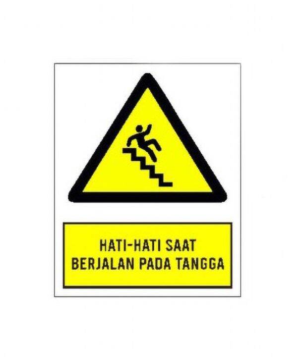 STIKER VINYL HATI HATI SAAT BERJALAN PADA TANGGA SIGN RAMBU K3 | Lazada ...