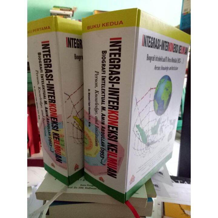 INTEGRASI INTERKONEKSI KEILMUAN Biografi Muhammad Amin Abdullah Jilid 1 ...