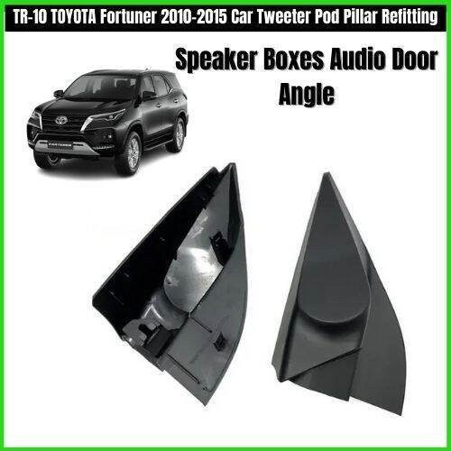 TR-10 TOYOTA Fortuner 2010-2015 Car Tweeter Pod Pillar Refitting ...