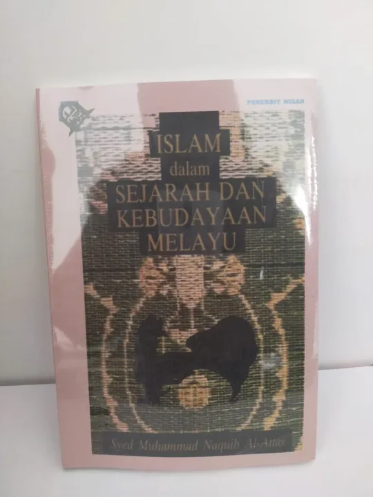 Islam Dalam Sejarah Dan Kebudayaan Melayu Muhammad Naquib Atallas