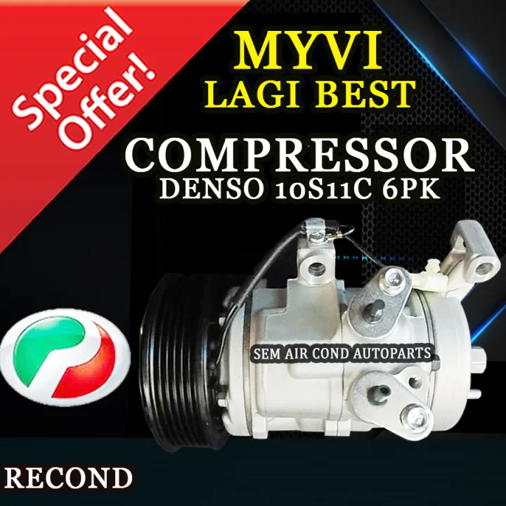 PERODUA MYVI LAGI BEST DENSO 10S11C 6PK RECOND COMPRESSOR/ KOMPRESOR (CAR AIRCOND SYSTEM) | Lazada