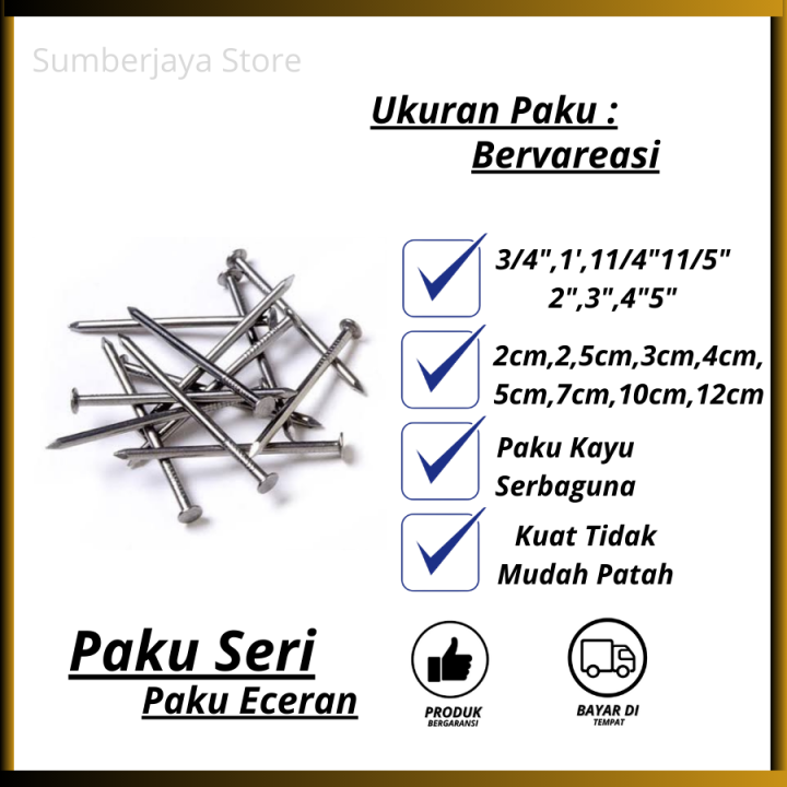 Paku Eceran, Paku Seri, Paku Triplek, Paku Kayu Serbaguna 2cm,2,5cm,3cm,4cm,5cm,7cm,10cm,12cm ...