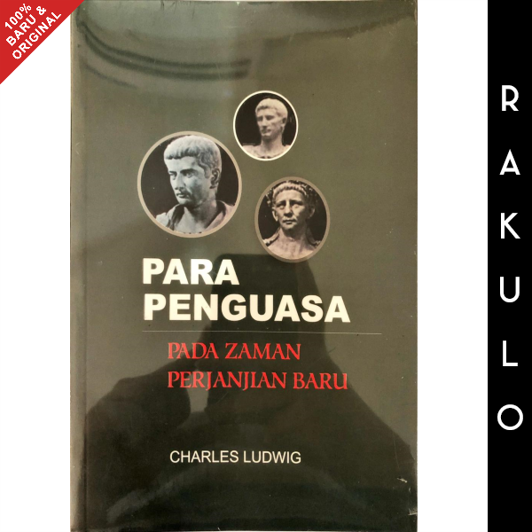 Buku Para Penguasa Pada Zaman Perjanjian Baru - Charles Ludwig | Lazada ...