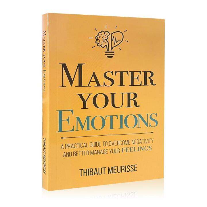 Master Your Emotions By Thibaut Meurisse A Practical Guide To Overcome Negativity and Better ...