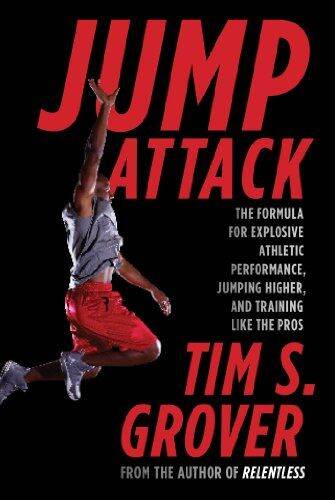 Jump Attack: The Formula for Explosive Athletic Performance, Jumping Higher, and Training Like ...