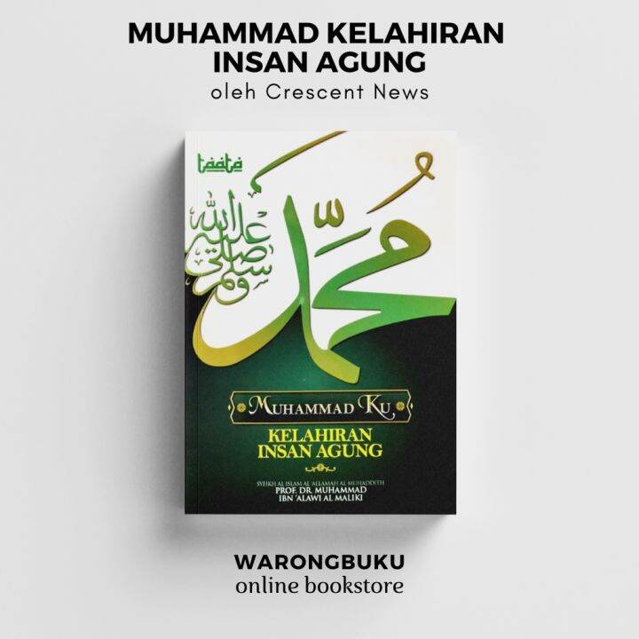 Crescent News - Muhammad Ku Kelahiran Insan Agung (Prof. Dr , Muhammad ...
