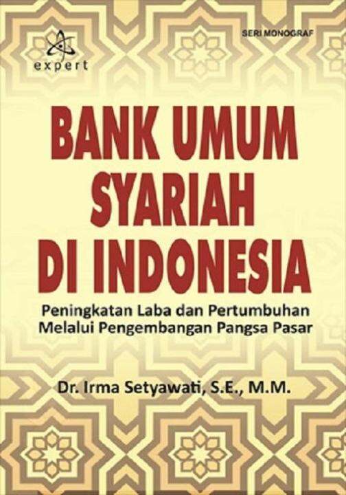BANK UMUM SYARIAH DI INDONESIA; PENINGKATAN LABA DAN PERTUMBUHAN MELALUI PENGEMBANGAN PANGSA ...