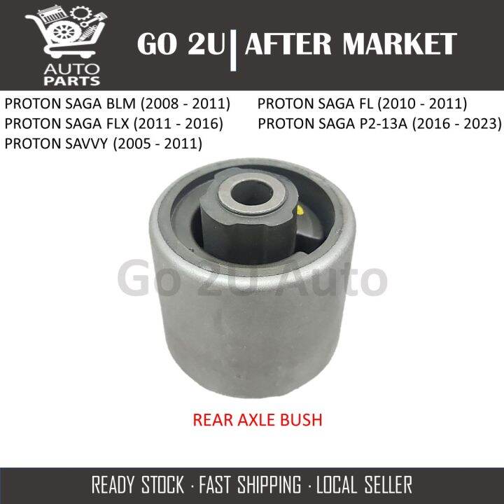 REAR AXLE BUSH -PW861111 PROTON SAGA BLM /SAGA FL/SAGA FLX/SAGA P2-13A ...
