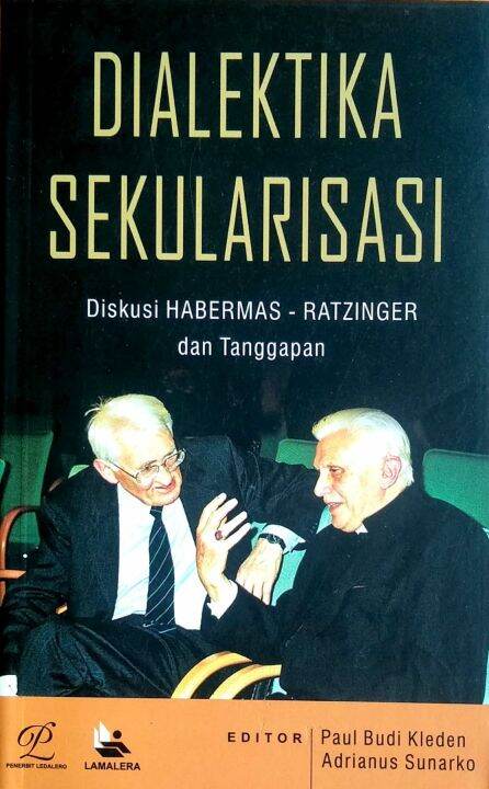 Dialektika Sekulerisasi. Diskusi Habermas-Ratzinger dan Tanggapan ...
