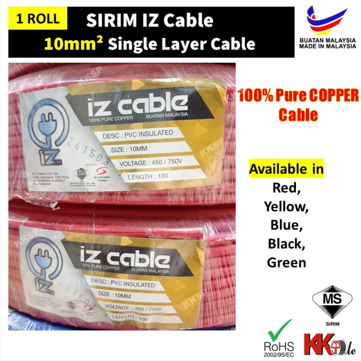 (SIRIM)(1 Roll) IZ Cable SIRIM cable 10mm Single Layer 100% Full copper ...