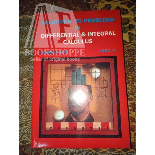AUTHENTIC SOLUTIONS TO PROBLEMS IN DIFFERENTIAL INTEGRAL CALCULUS by ...
