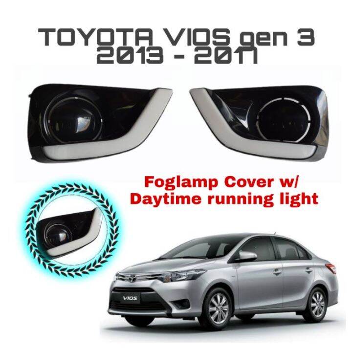 Toyota Vios gen 3 2014 - 2015 - 2016 - 2017 Foglamp cover with DRL ( white LED ) | Lazada PH