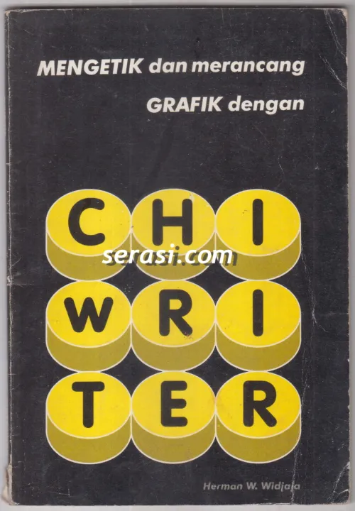 BUKU HERMAN W WIDJAJA - MENGETIK DAN MERANCANG GRAFIK DENGAN CHIWRITER ...