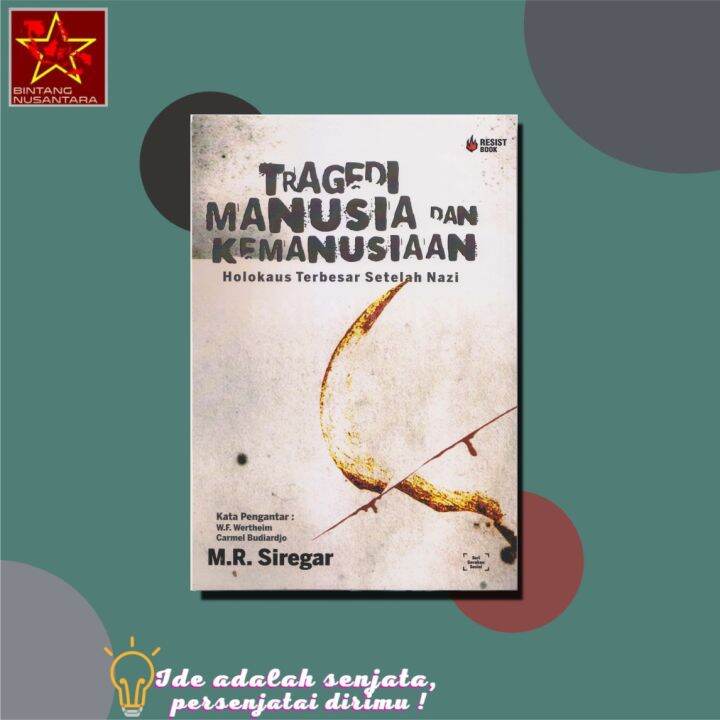 TRAGEDI MANUSIA DAN KEMANUSIAAN-M.R. Siregar-Resist Book-Buku Sejarah ...