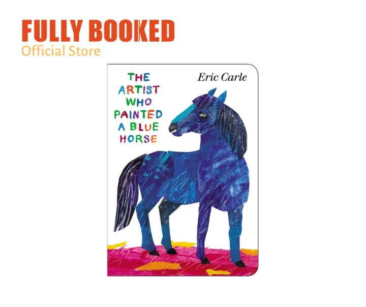 The Artist Who Painted a Blue Horse (Board Book) | Lazada PH