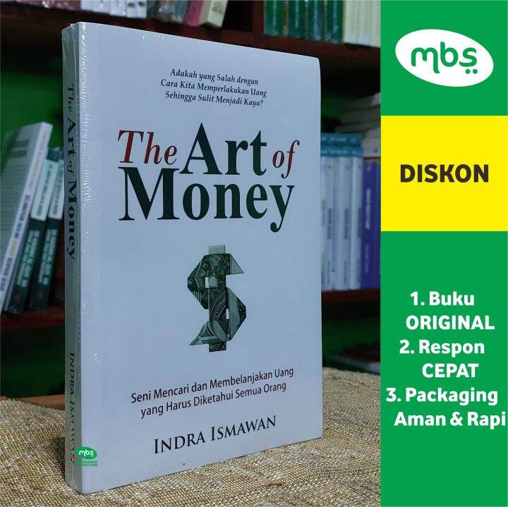 BUKU THE ART OF MONEY - Seni Mencari dan Membelanjakan Uang yang Harus ...