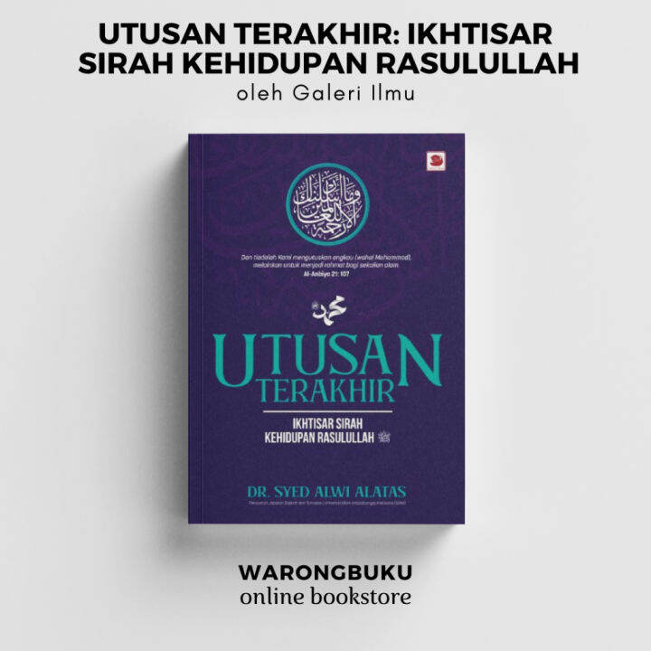 Galeri Ilmu - Utusan Terakhir: Ikhtisar Sirah Kehidupan Rasulullah SAW ...