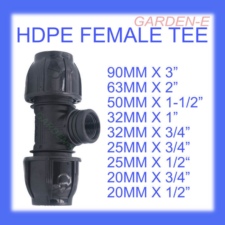 HDPE POLY FEMALE TEE PN16 FT 20MM 25MM 32MM 50MM 63MM 90MM | Lazada